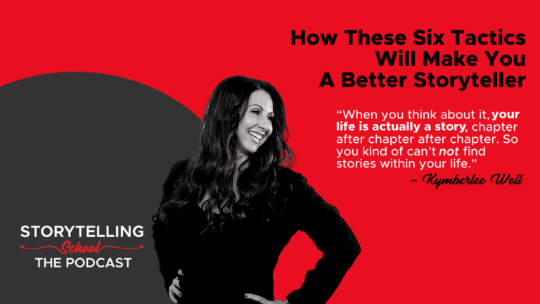 How These Six Tactics Will Make You A Better Storyteller - Storytelling ...